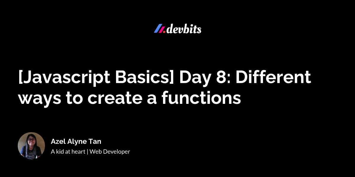 [Javascript Basics] Day 8: Different ways to create a functions