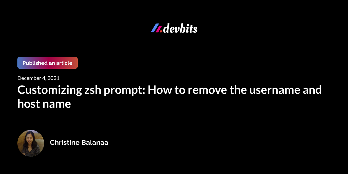 Customizing zsh prompt: How to remove the username and host name | Christine's Highlight