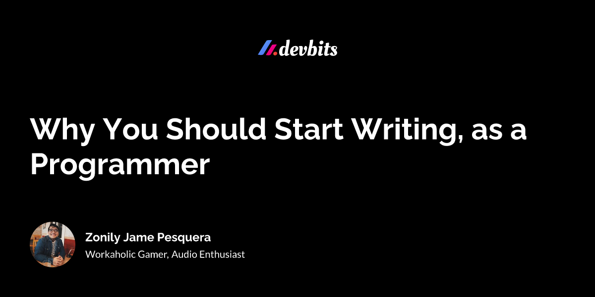 Why You Should Start Writing, as a Programmer